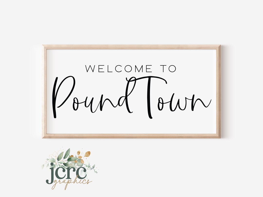 Welcome to Pound Town SVG | Funny Bedroom Sign Svg | Above the Bed Sign ...
