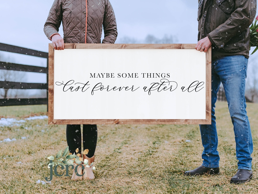 Maybe Some Things Last Forever After All SVG | Valentine's Day Sign ...