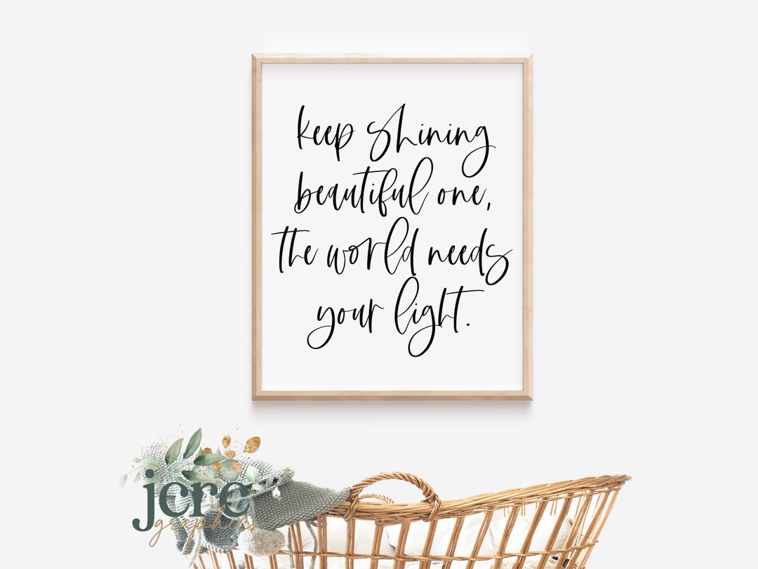 Keep Shining Beautiful One the World Needs Your Light SVG | Nursery SVG ...