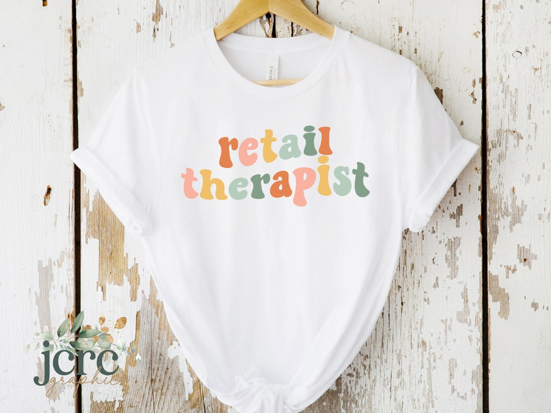 Retail Therapist SVG | Therapist Life Svg | Therapy Shirt | Funny Shirt ...