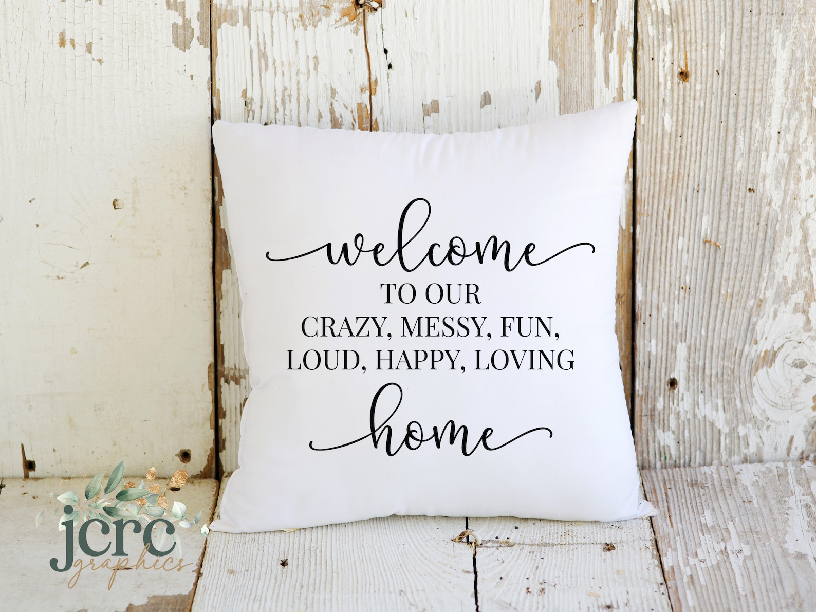 Welcome to Our Crazy Messy Fun Loud Happy Loving Home SVG | Welcome ...