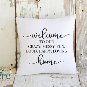 Welcome to Our Crazy Messy Fun Loud Happy Loving Home SVG | Welcome ...