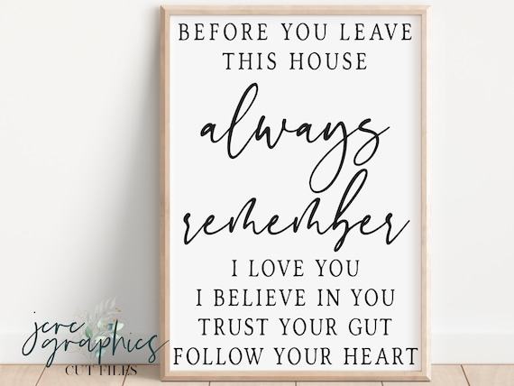 Before You Leave This House Always Remember I Love You I - Etsy