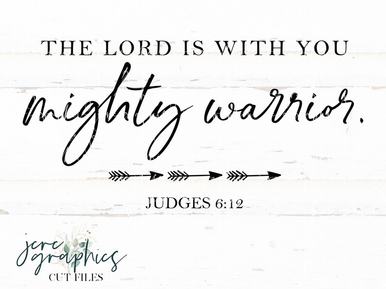The Lord is With You Mighty Warrior SVG Judges 6:12 - Etsy