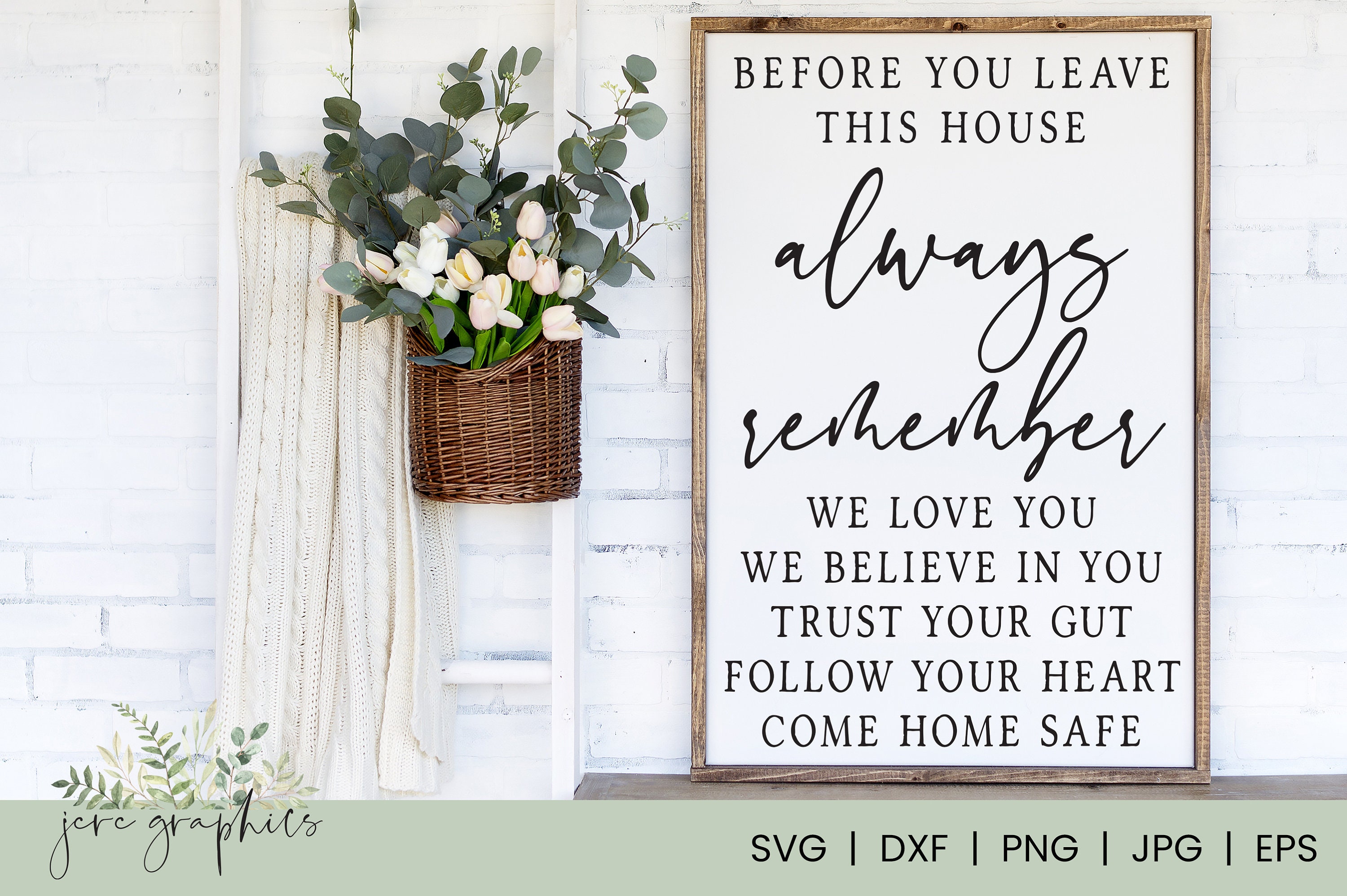 Before You Leave This House Always Remember We Love You We | Etsy