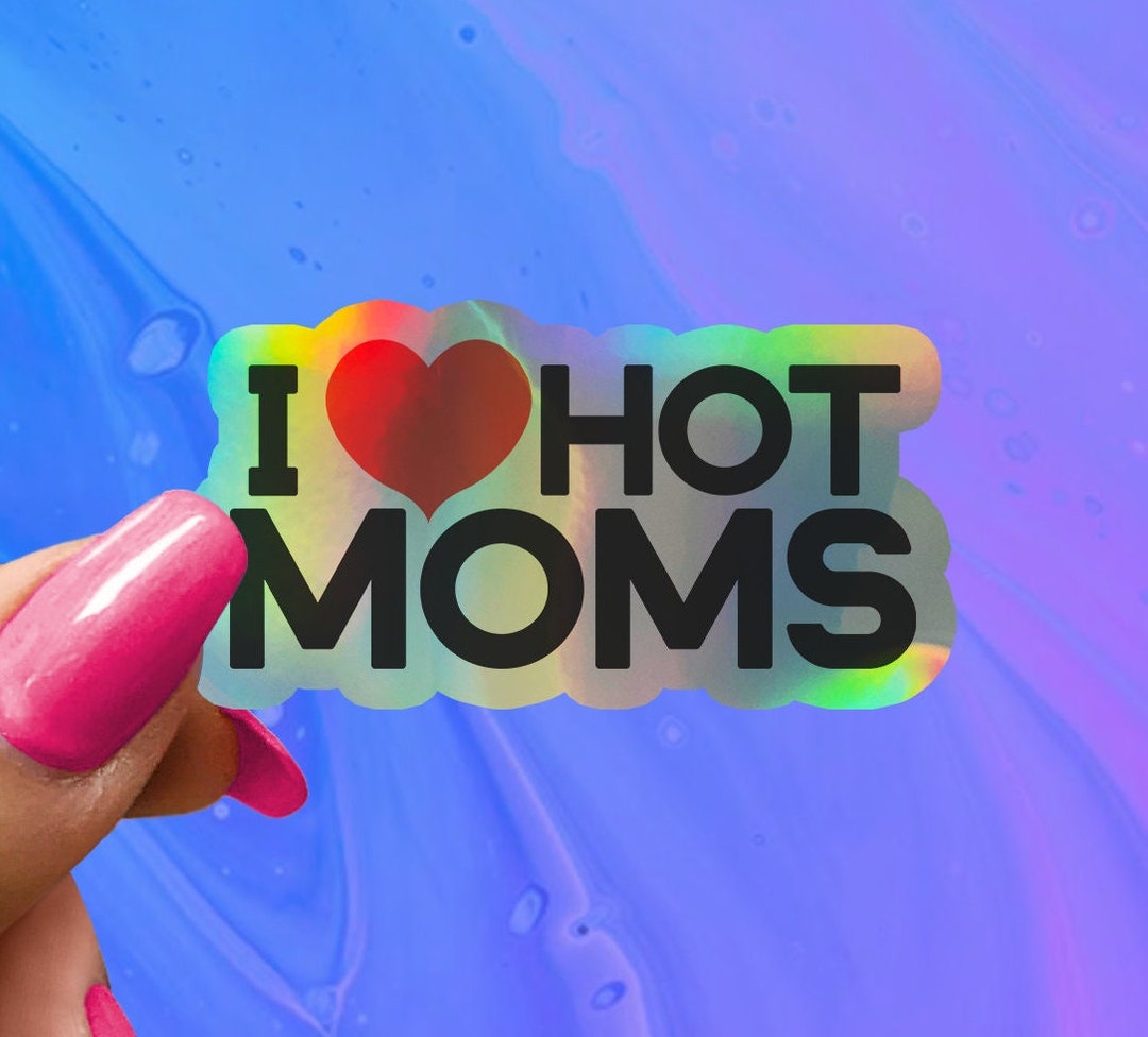 I Love Hot Moms Sticker, I Love Milfs, I Heart Hot Moms, I Heart Milfs ...