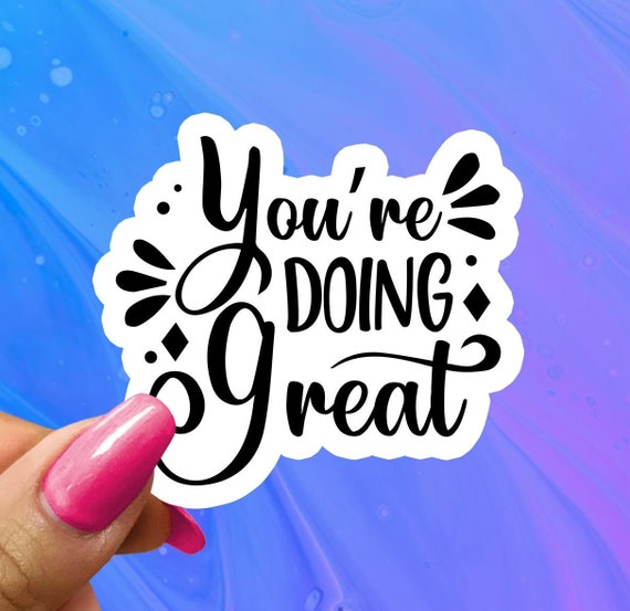 You're Doing Great Sticker Funny Stickers Laptop Decals | Etsy