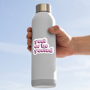 Yeet or Be Yeeted Funny Saying Sticker, Funny Sticker, Funny Sticker ...