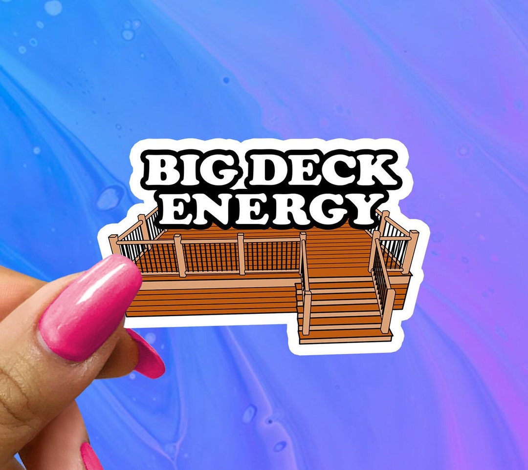 Big Deck Energy Glossy Sticker: Funny Dad Joke Gift - Etsy