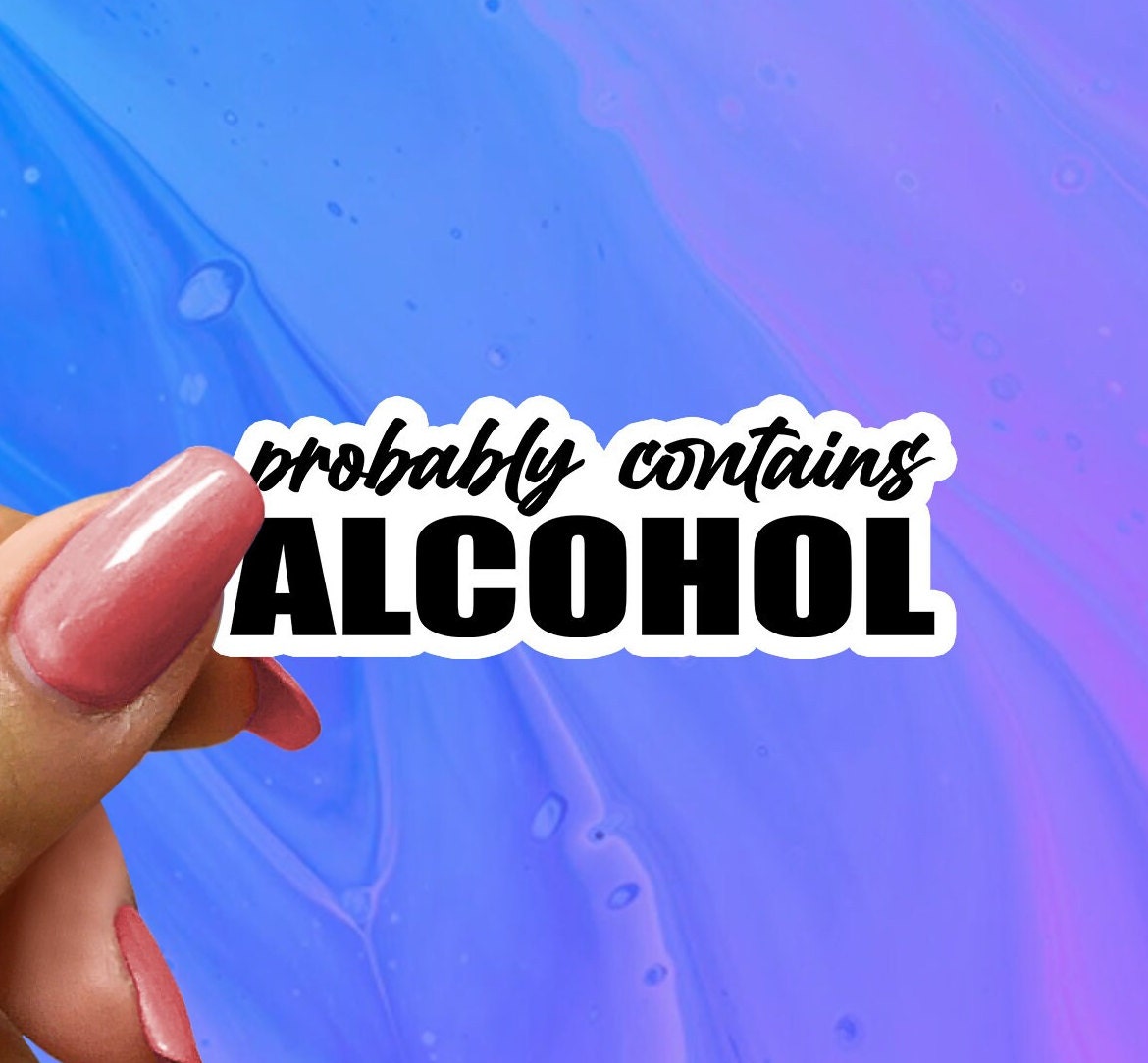 Probably Contains Alcohol Sticker Sarcastic Adulting Sticker | Etsy
