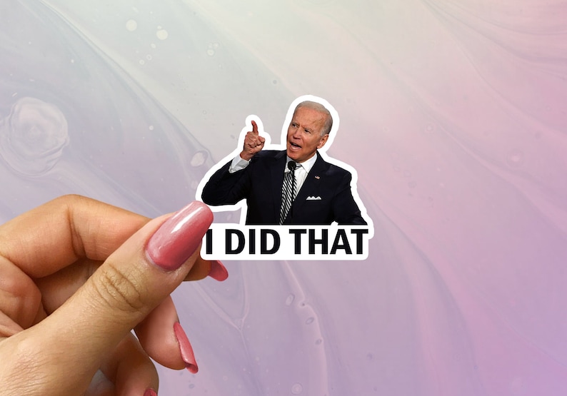 Joe Biden I Did That Sticker Gas Crisis Sticker Gas Pump - Etsy UK