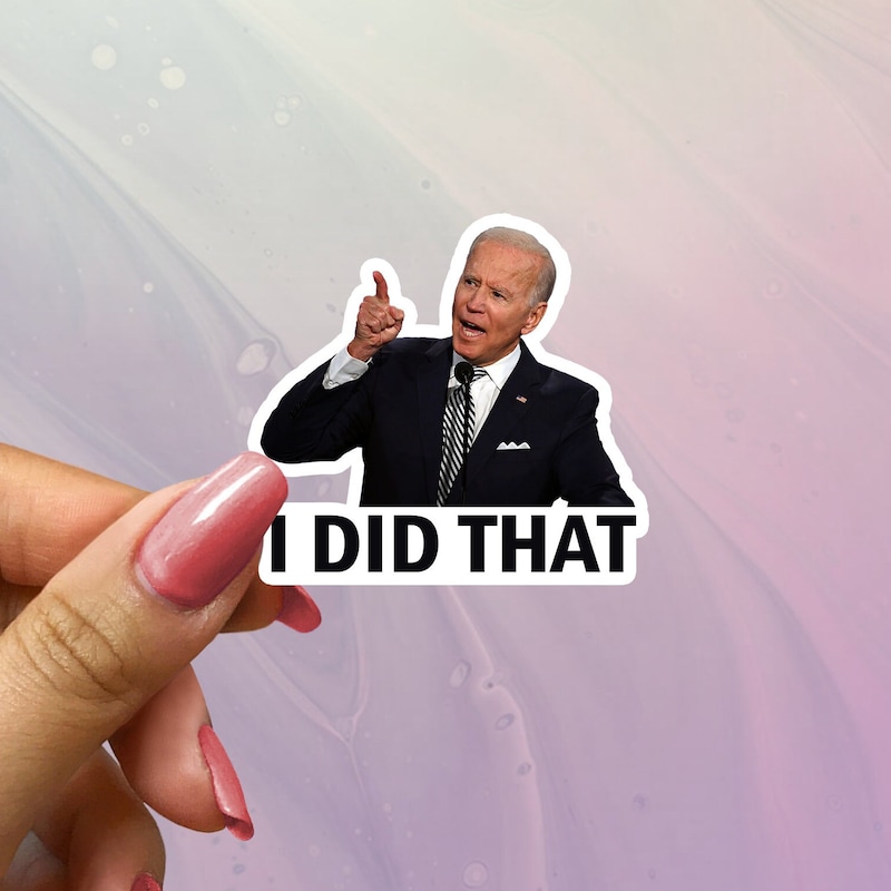 Joe Biden I Did That Sticker - Etsy