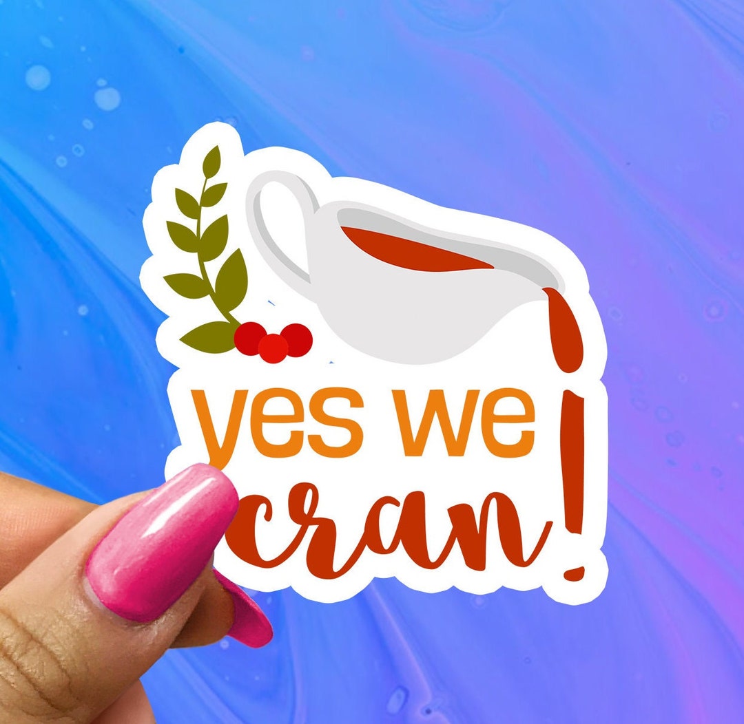 Yes We Cran Sticker, Thanksgiving Funny Sticker, Cute Punny Sticker ...