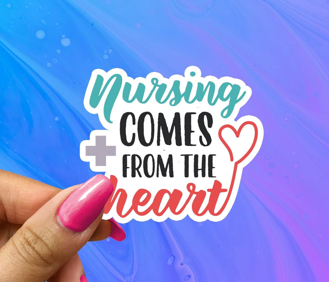 Nurse Sticker, Cute Nursing Comes From the Heart Sticker, Nursing ...