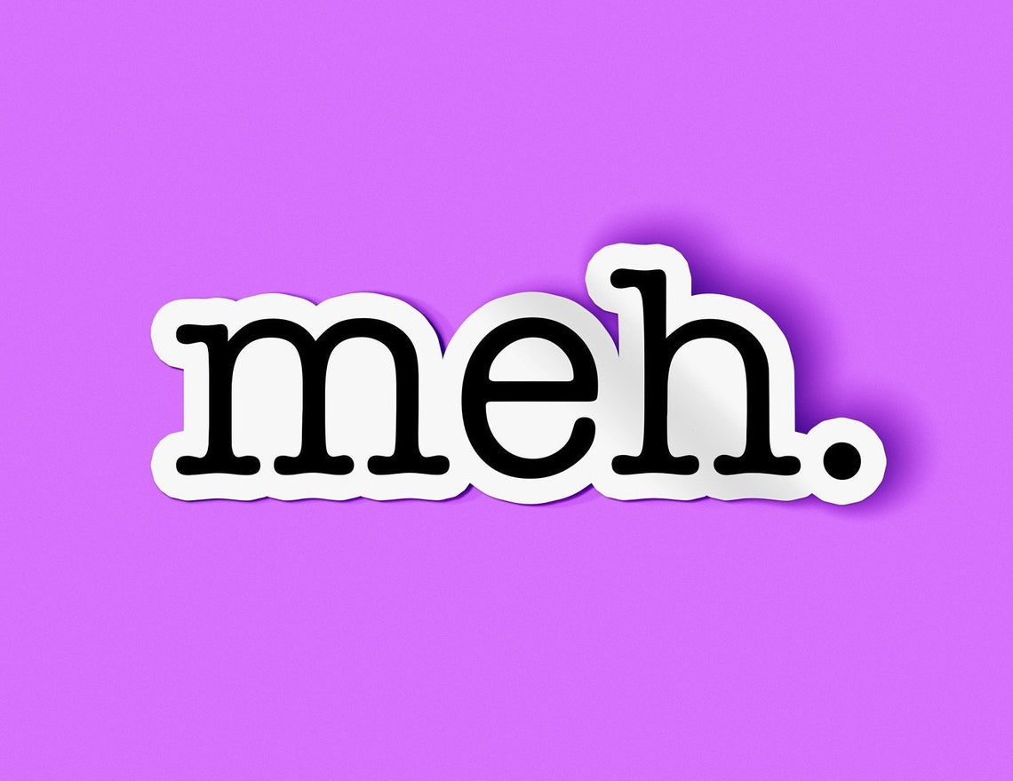 Meh Sticker Word Sticker Laptop Sticker Water Bottle | Etsy