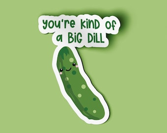 You're a Big Dill - Etsy