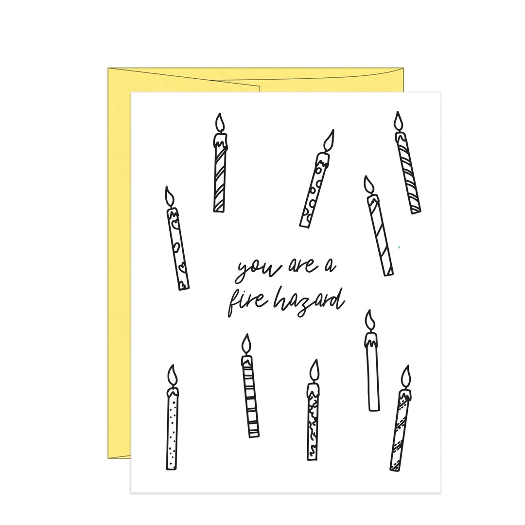 You Are a Fire Hazard | Funny Letterpress Birthday Card | Getting Older ...
