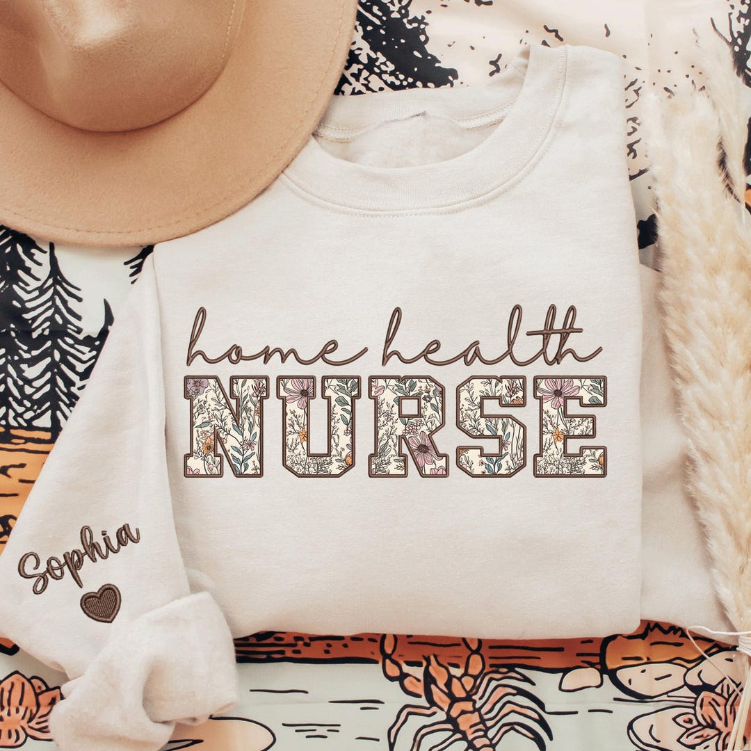 Custom Floral Applique Home Health Nurse, Home Health Nurse T-shirt ...