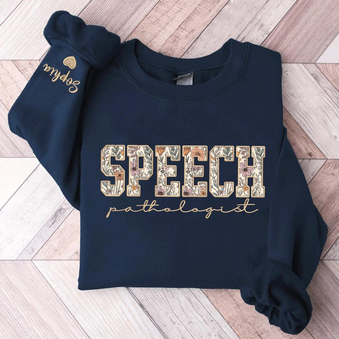 Custom Floral Embroidered Speech Pathologist Sweatshirt, Speech ...