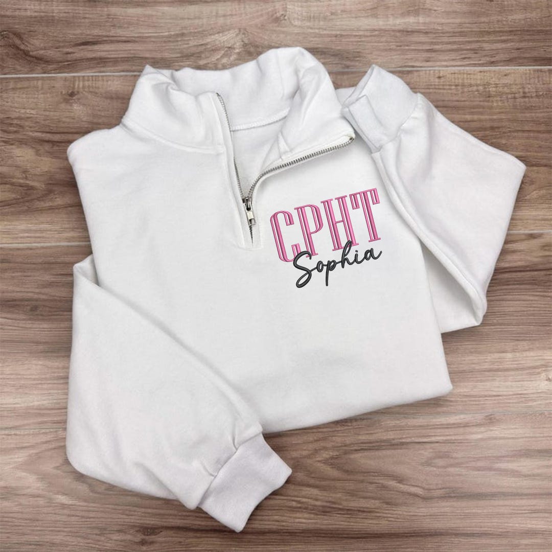 Custom Embroidered Cpht Quarter Zip Sweatshirt for Pharmacy Technicians ...