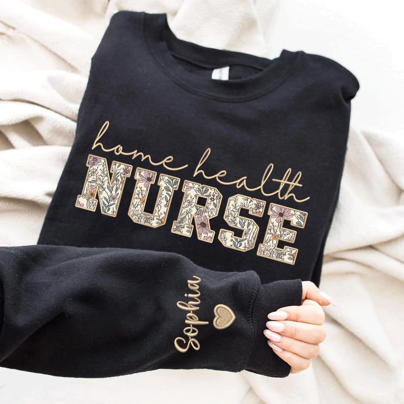 Custom Floral Applique Home Health Nurse, Home Health Nurse T-shirt ...
