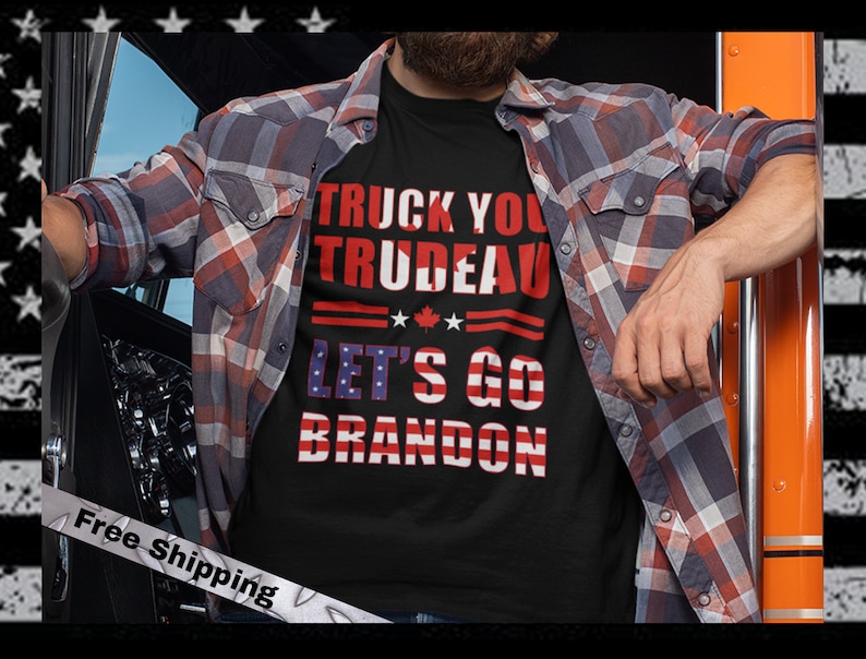 Truck You Trudeau, Truck You Trudeau Shirt, Truck Convoy Support Canada ...