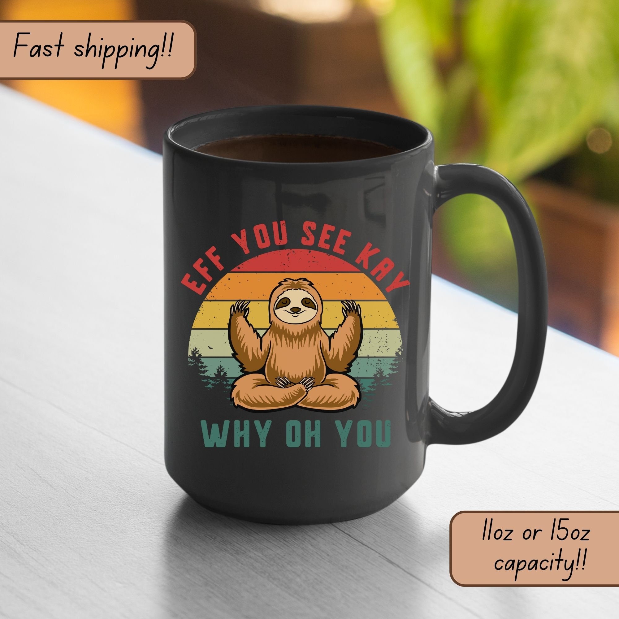 Eff You See Kay Why Oh You Sloth Yoga Vintage Black Coffee Mug, Cute ...
