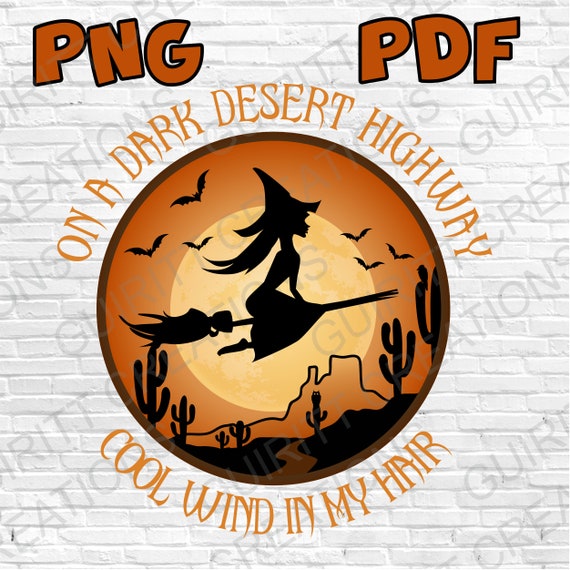 On a Dark Desert Highway Cool Wind in My Hair Png Witch Full | Etsy