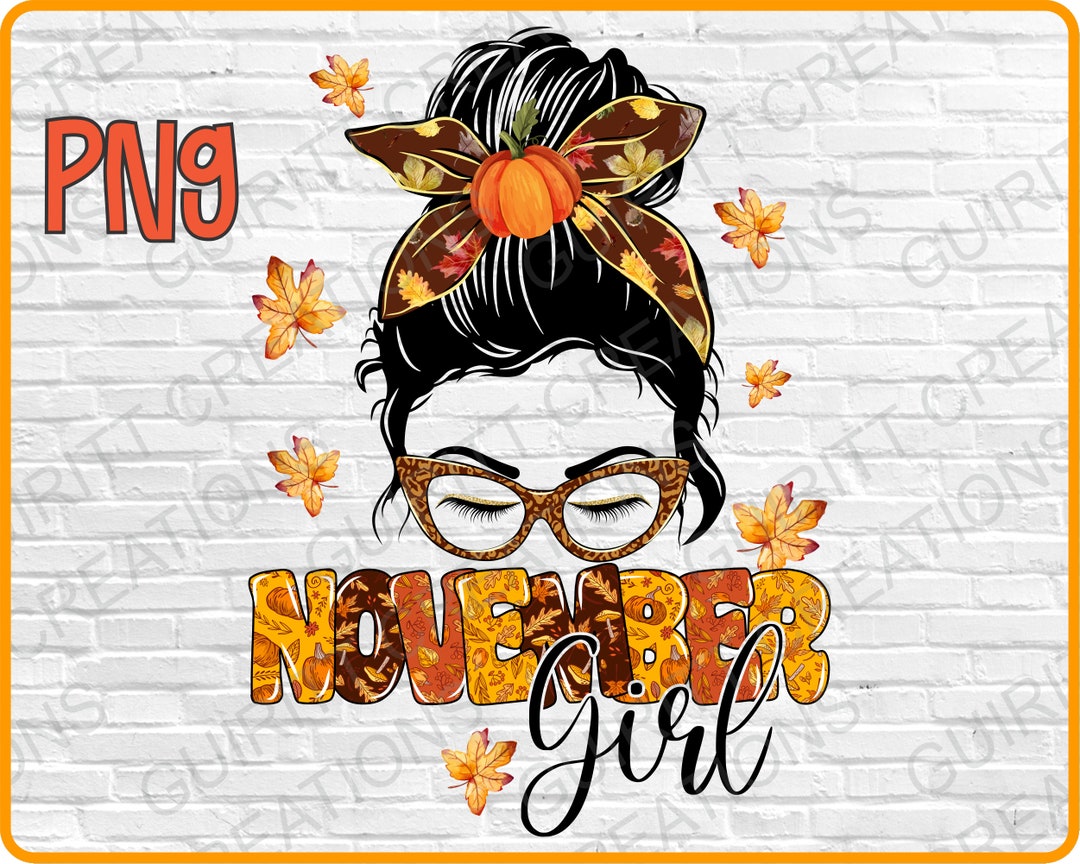 November Girl PNG, Halloween Png, November Girl Sublimation Instant Png ...
