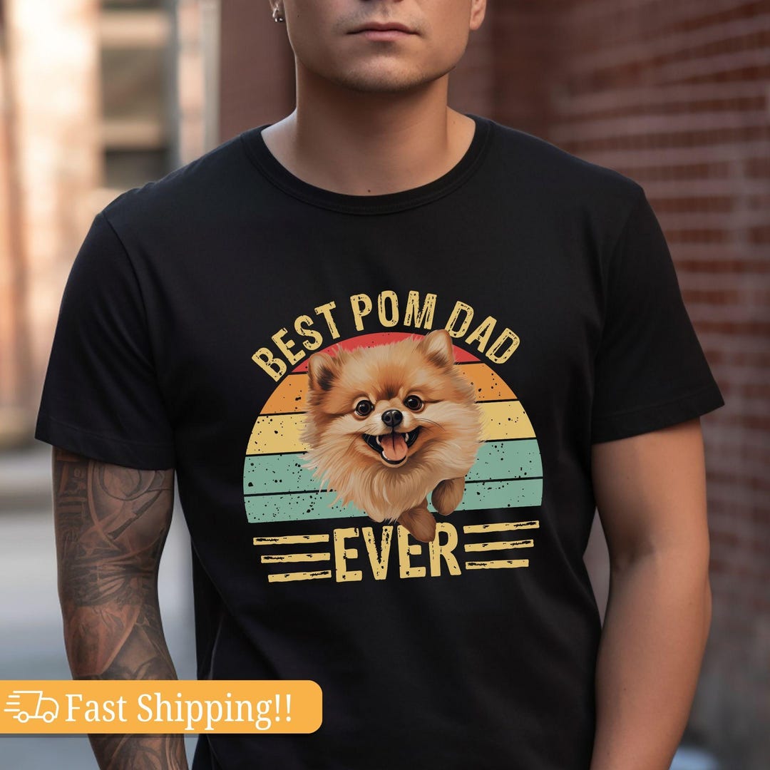 Best Pomeranian Dad Ever T Shirt, Pom Dad Shirt, Dog Lovers Outfit ...