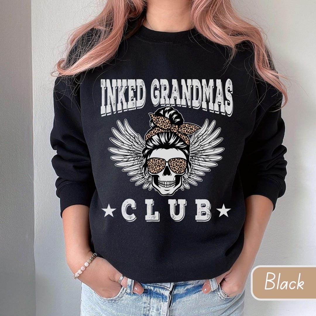 Inked Grandmas Club Sweatshirt Messy Bun Skull Mom Life Crewneck Cute ...