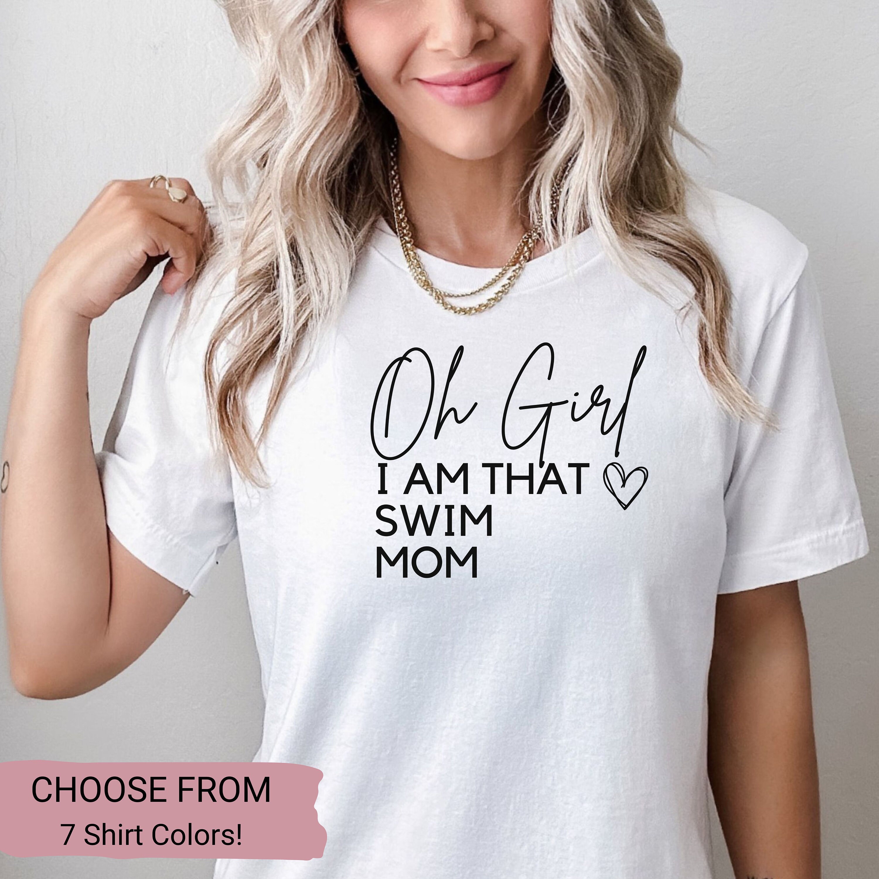 Swim Mom Shirt, Oh Girl I'm That Swim Mom Tshirt, Funny Swim Mama Shirt ...