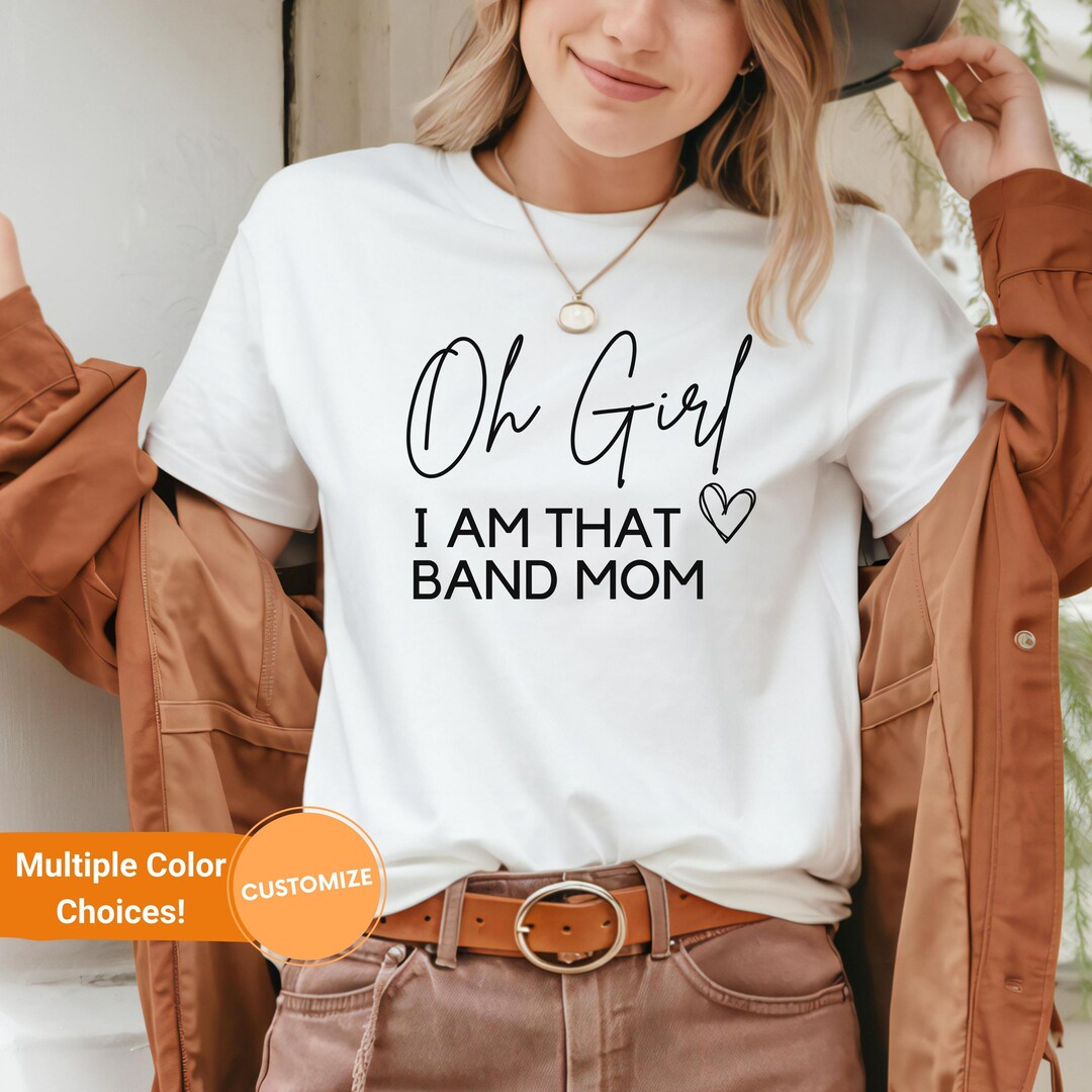 Band Mom Shirt, Oh Girl I'm That Mom Tshirt, Sarcastic, Funny, Marching ...