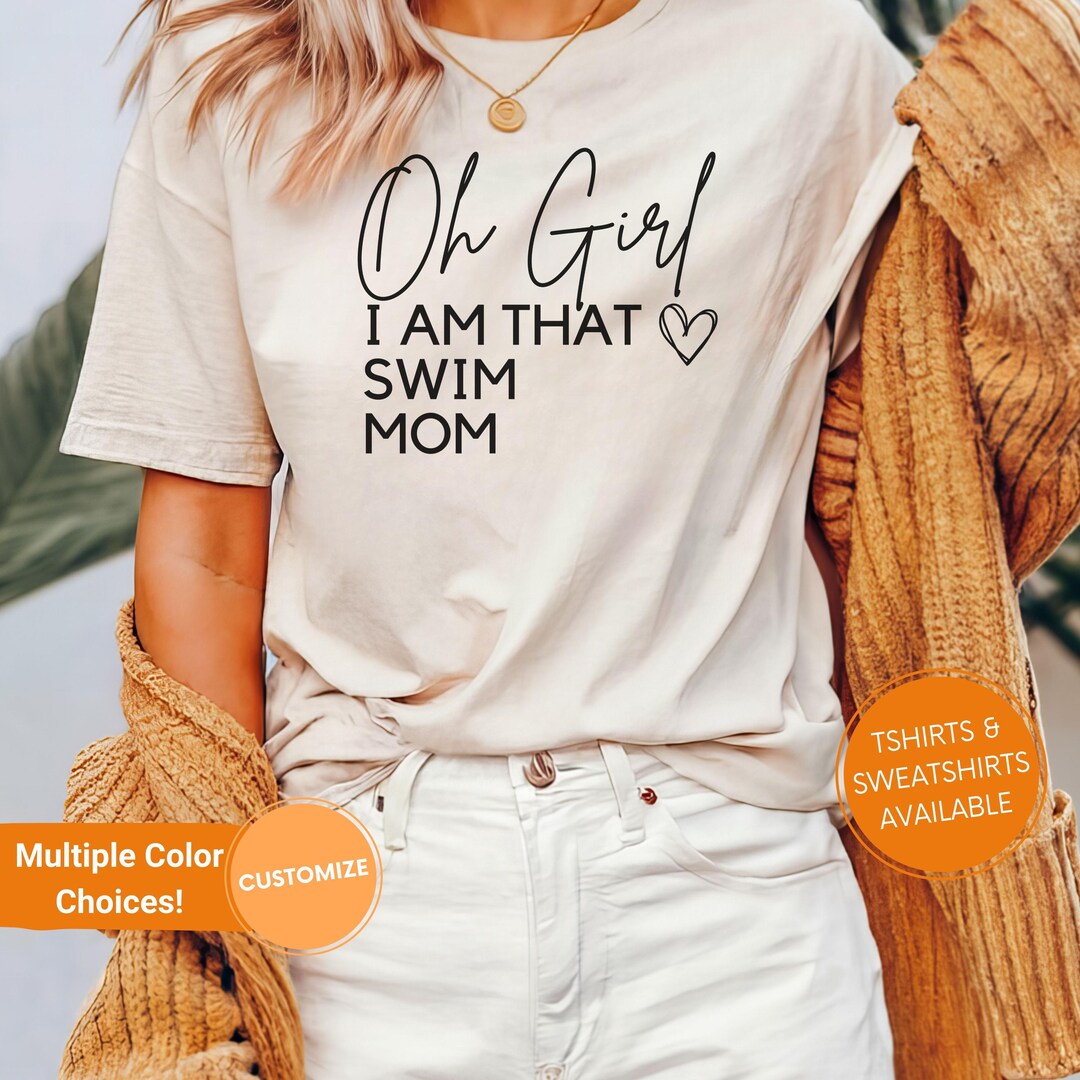 Swim Mom Shirt, Oh Girl I'm That Swim Mom Tshirt, Funny Swim Mama Shirt ...