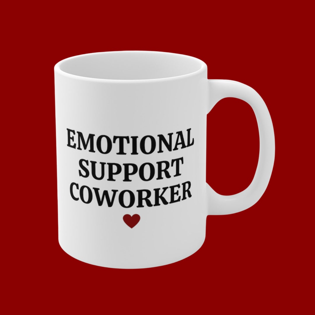 Emotional Support Coworker Mug, Work Friend Mug, Work Bestie Mug ...