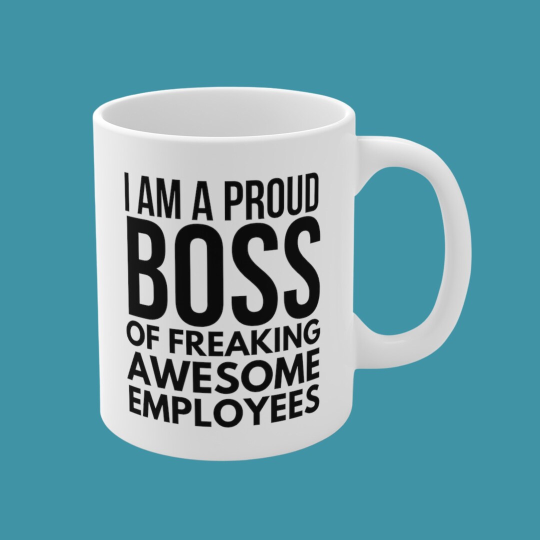 I Am A Proud Boss of Freaking Awesome Employees, Boss Mug, Boss ...