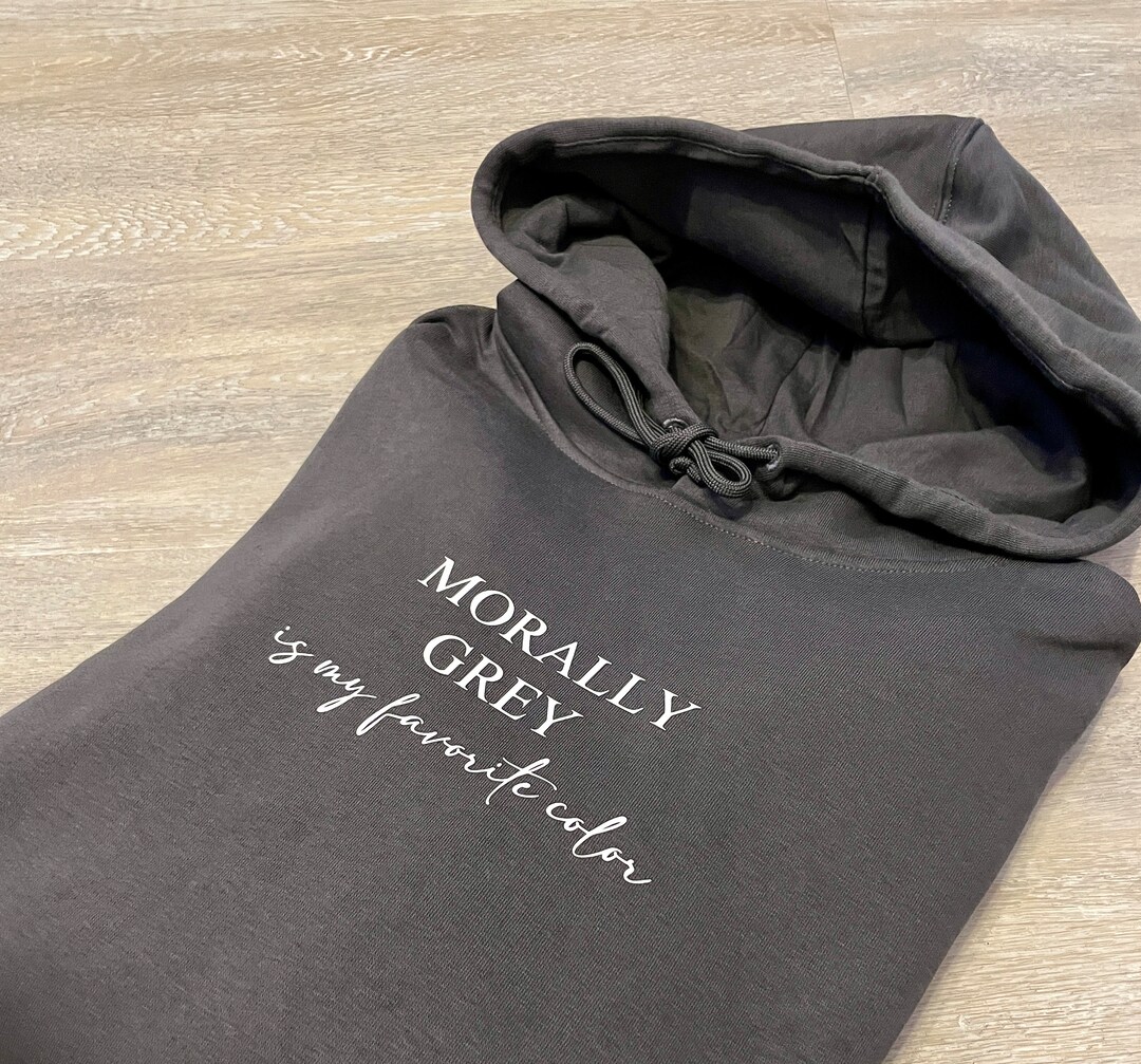 Moral Gray Hoodie, Moral Gray is My Favorite Color,bookworm Hoodie ...