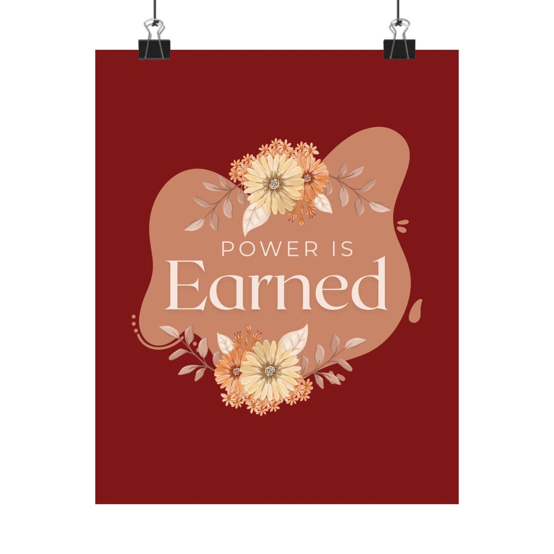 Power is Earned Inspirational Floral Matte Vertical Poster ...
