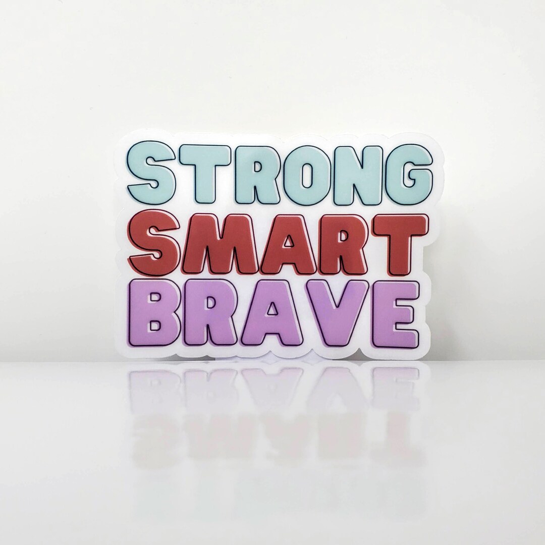 Strong, Smart, Brave Vinyl Sticker - Etsy