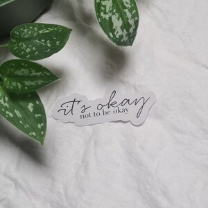 Vinyl Sticker, It's Okay Not to Be Okay, Matte or Glossy | Made in ...