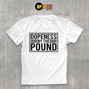 Dopeness by the Pound Dope Dopeness Vector Graphic Design / Eps Png Jpg ...
