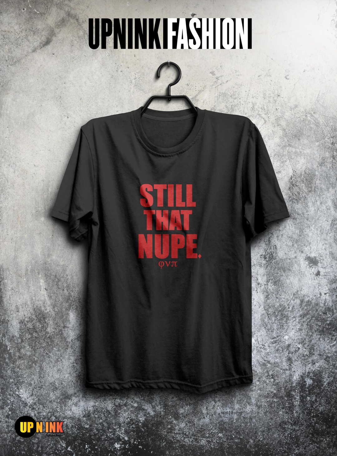 Kappa Alpha Psi T Shirt Fraternity Nupe Fashion Men's Still That Nupe ...