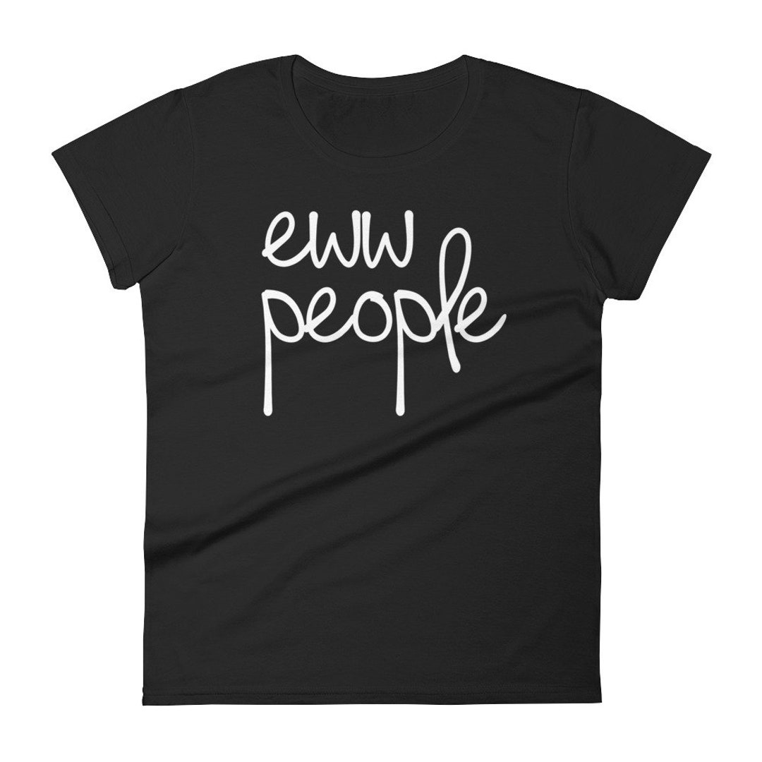 Ew People T-shirt Tee, Eww People, Hipster Clothing, Hipster Shirt ...