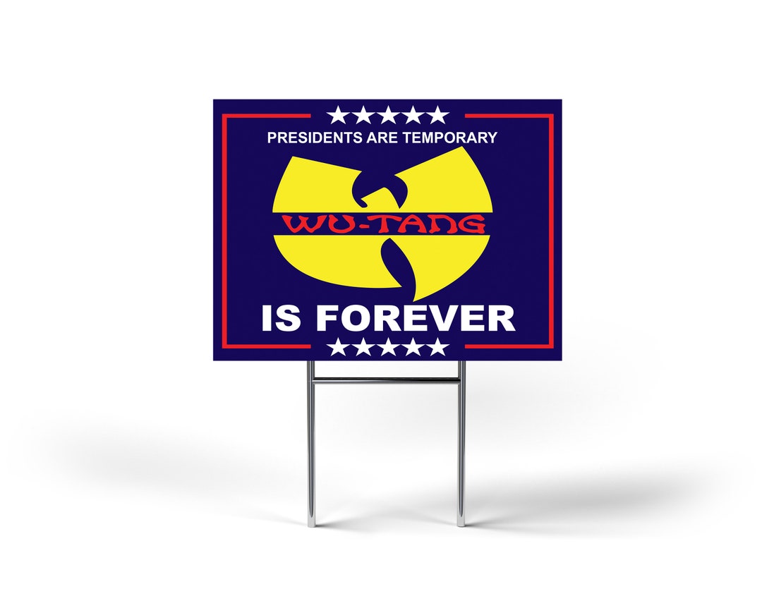Wu Tang is Forever Election Style Campaign Coroplast 24x18 Yard Sign ...