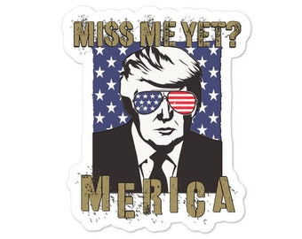 Trump Miss Me yet Sticker - Etsy