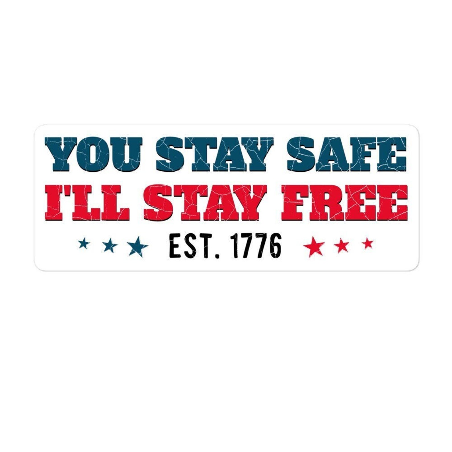 You Stay Safe I'll Stay Free Sticker You Stay Safe | Etsy
