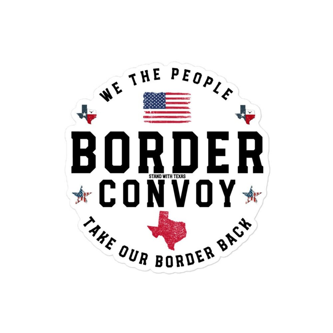 Take Our Border Back Sticker | Border Convoy 2024 Decal | Stand With ...