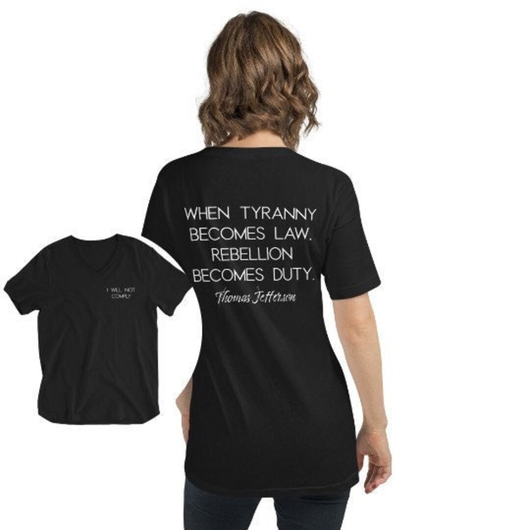 Anti-tyranny T-shirt, When Tyranny Becomes Law Rebellion Becomes Duty ...