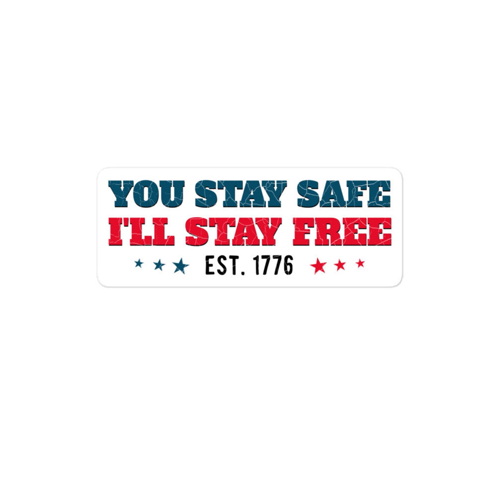 You Stay Safe I'll Stay Free Sticker You Stay Safe | Etsy