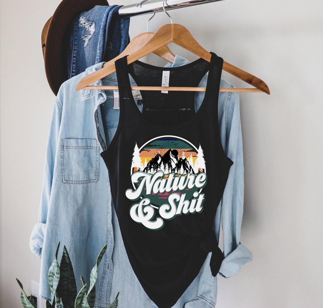 Women's Nature & Shit Tank, Funny Outdoors Tank, Nature Tank, Womens ...